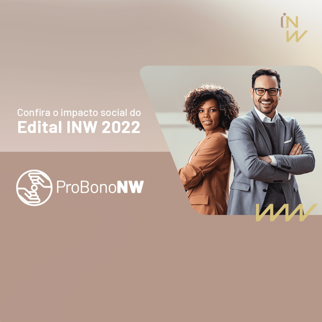 Edital INW 2022 – Pro Bono: confira o impacto social desta edição ...
